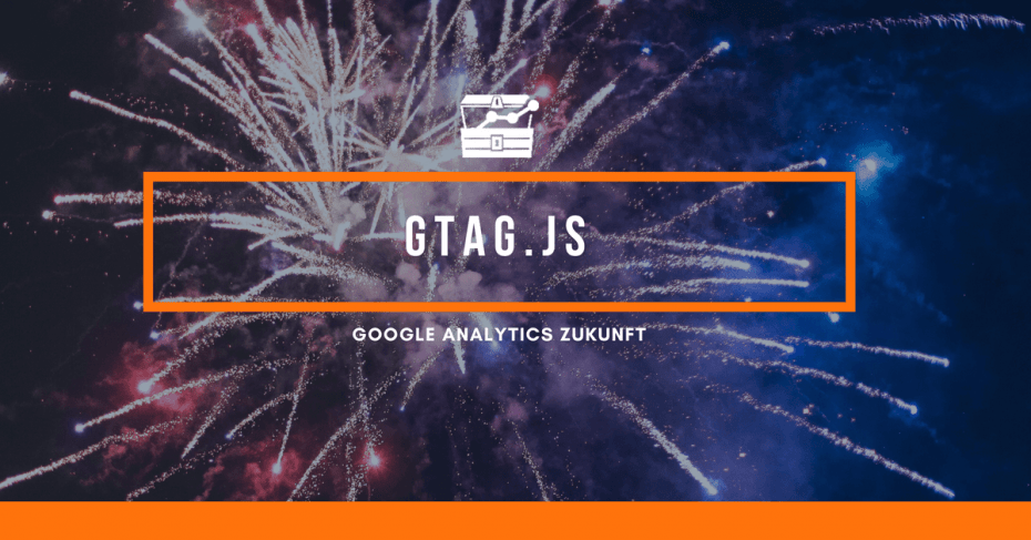 gtag.js: Die geniale Zukunft von Google Analytics (und wie du dich ...